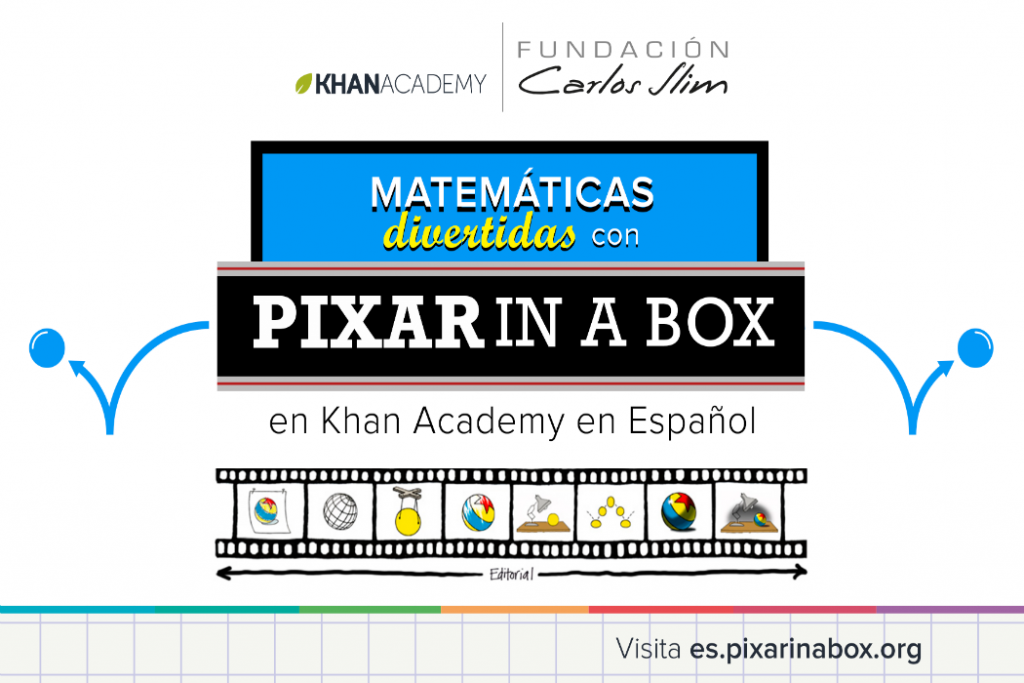 Khan Academy en Español presenta su nueva sección: “Pixar in a Box ...