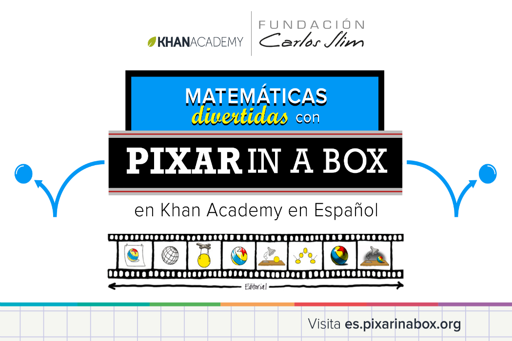 Khan Academy en Español presenta su nueva sección: “Pixar in a Box ...